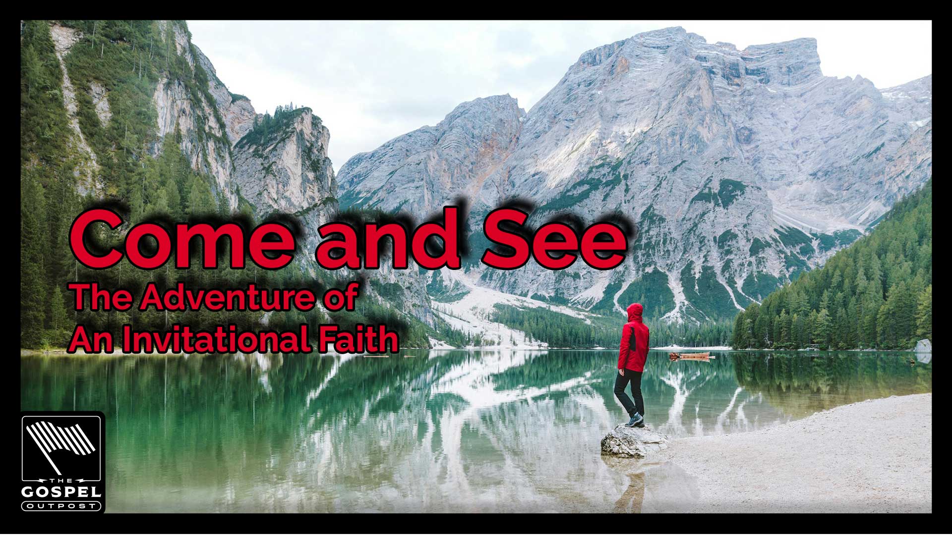 Come and See | The Adventure of An Invitational Faith - The Gospel Outpost
